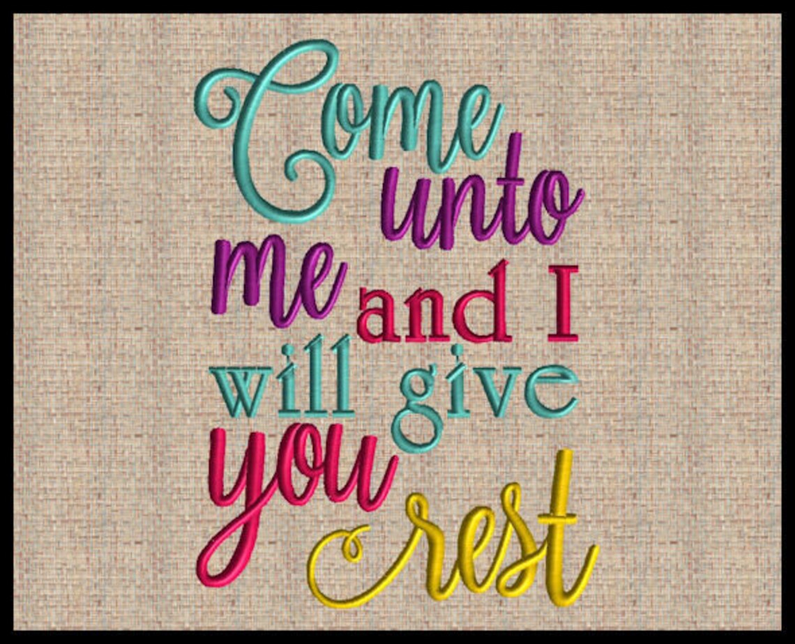 Come Unto Me and I Will Give You Rest Matthew 11:29 Embroidery Design ...