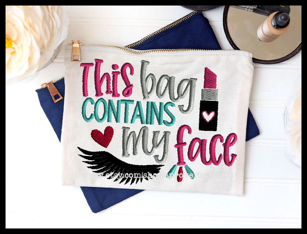 This Bag Contains My Face Embroidery Design Cosmetic Bag - Etsy