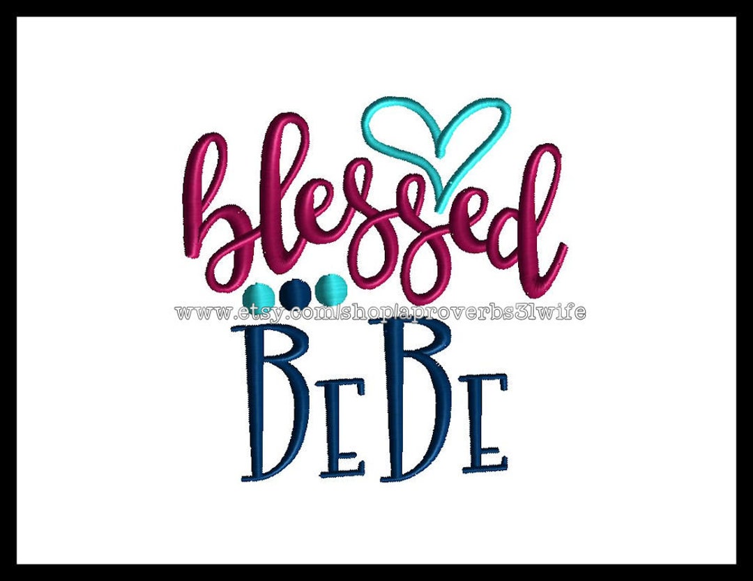 Blessed Bebe Machine Embroidery Design Heart Embroidery Design Blessed ...
