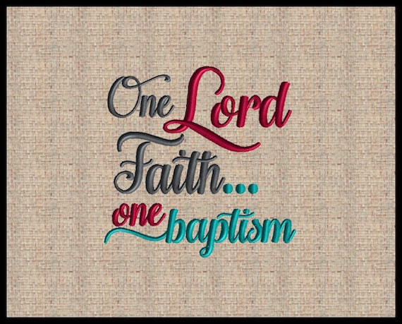 One Lord One Faith One Baptism Ephesians 4:5 Machine | Etsy