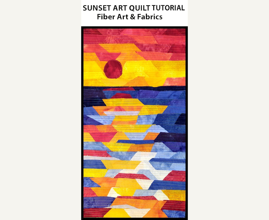 Sunset Art Quilt Tutorial. Instructions & Photographs to Make a 12 Inch ...