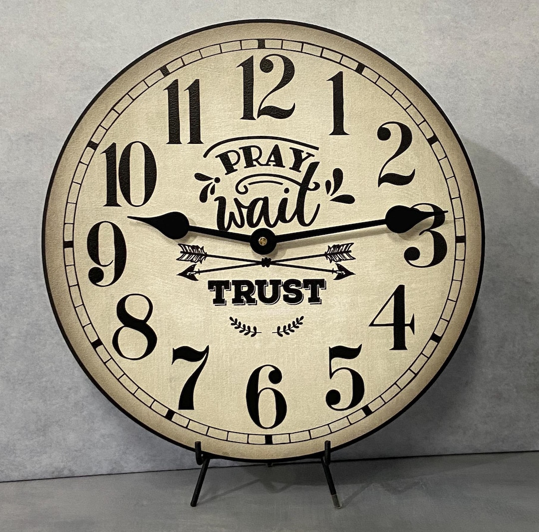 Pray Wait Trust Wall Clock, 8 Sizes to Choose, Made in USA, Lifetime ...