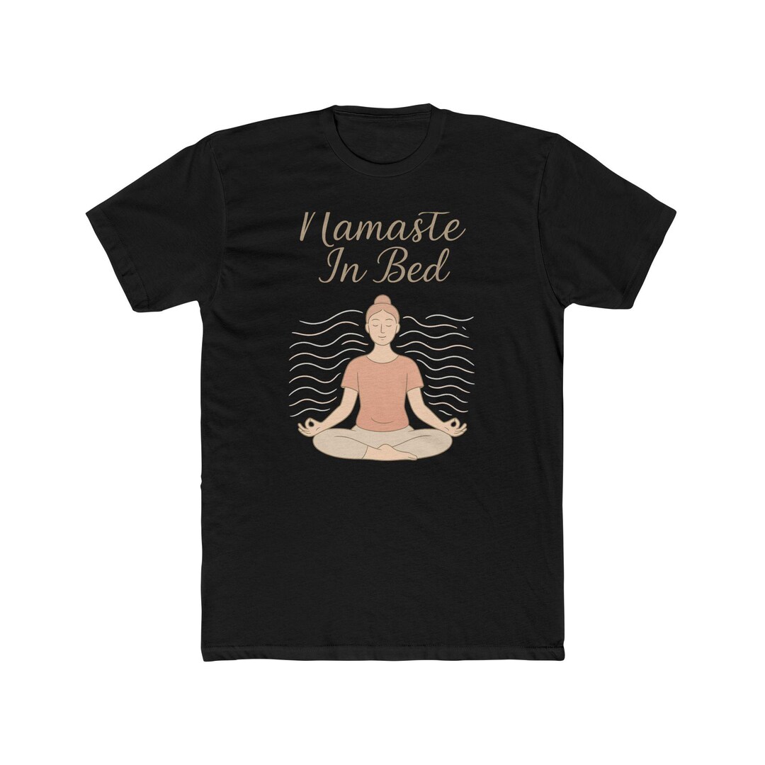 Peaceful Meditation Tee, Namaste in Bed T-shirt, Yoga Lover Cotton ...