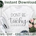 Don't Be Tachydigital Download, SVG, PNG, Dxf, Jpeg, Eps - for Crafters ...