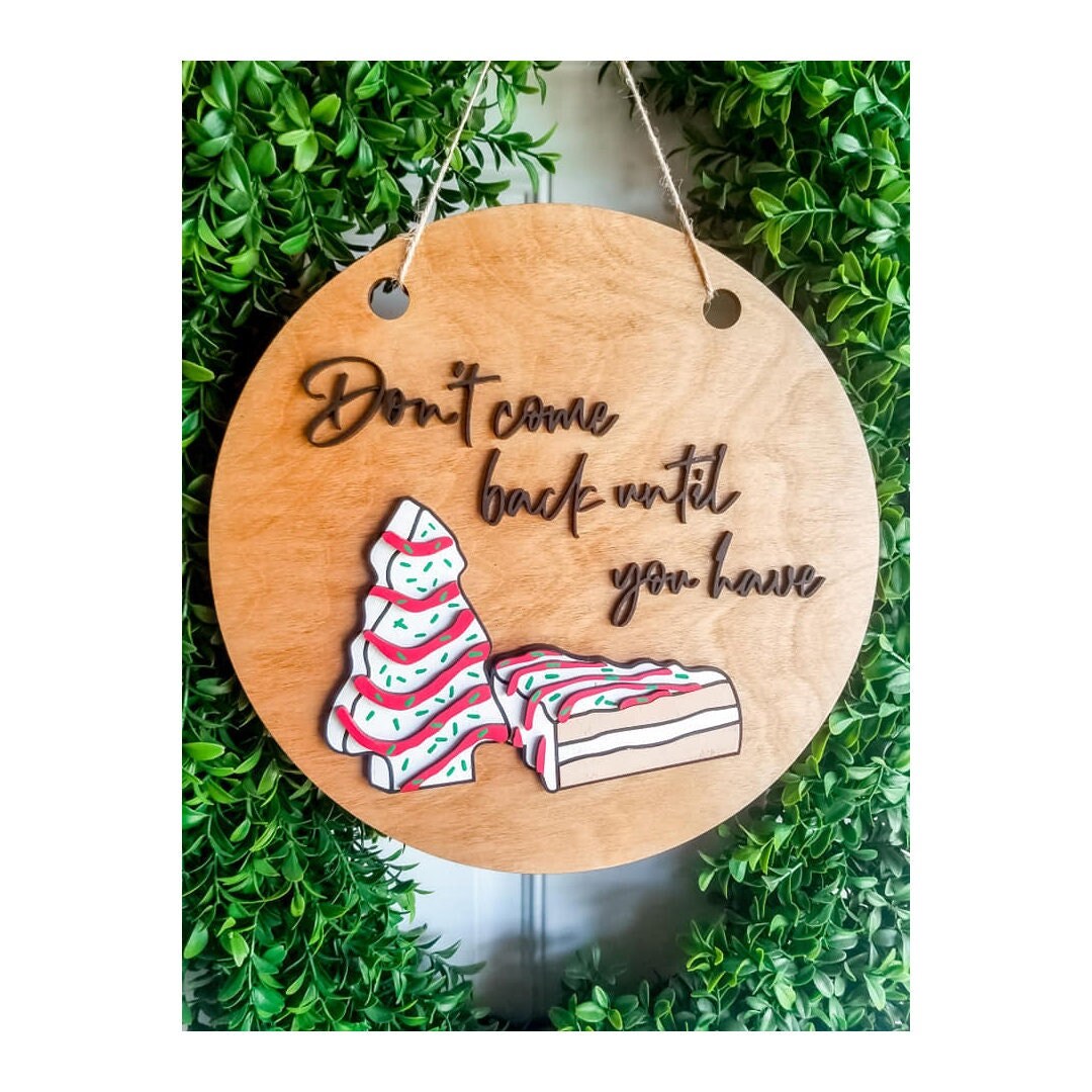 Don't Come Back Until You Have Christmas Tree Cakes Funny | Etsy