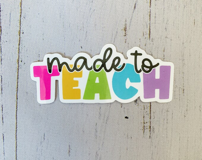 Teacher Sticker Made to Teach Teacher Gift Laptop Sticker - Etsy