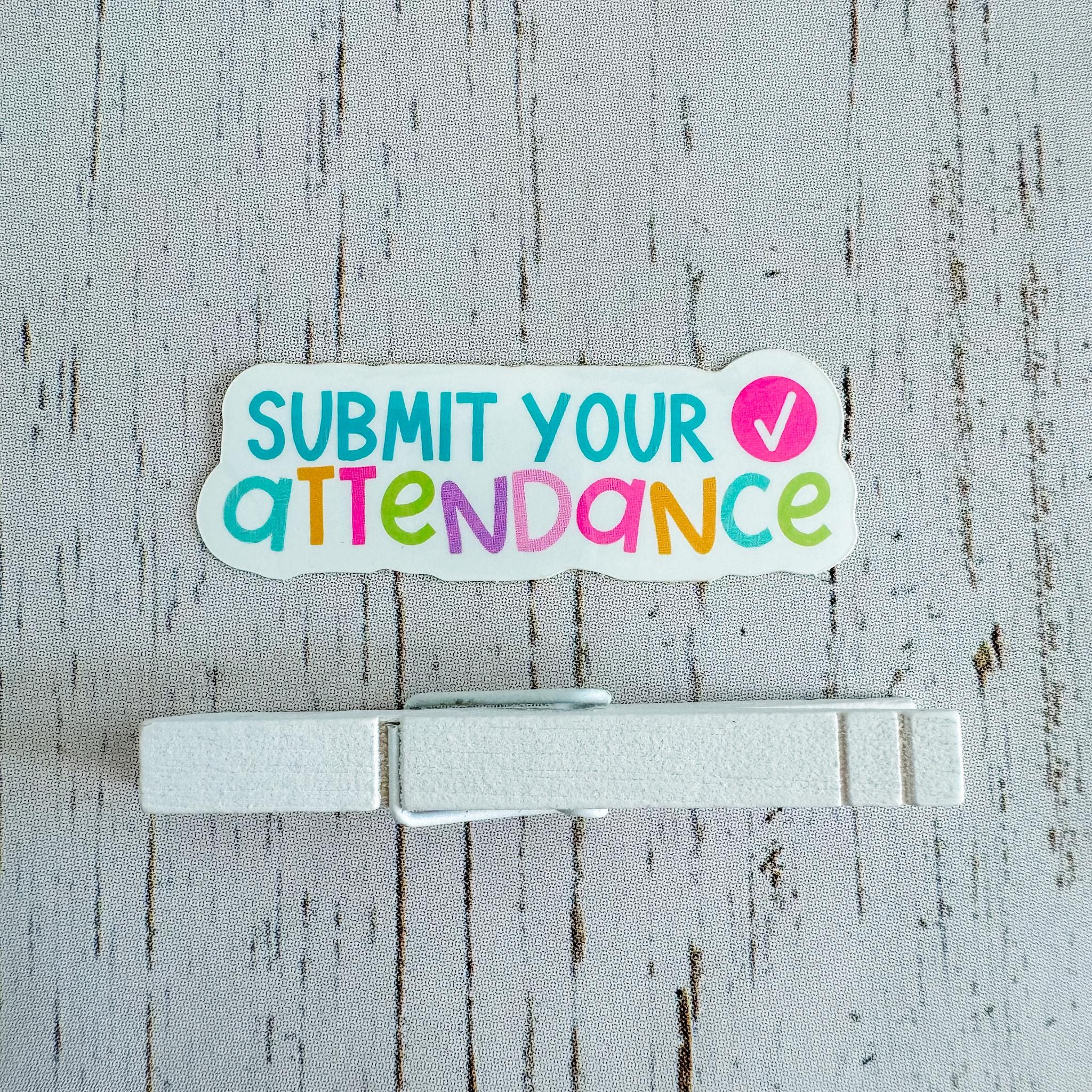Teacher Sticker | Submit Your Attendance | THE ORIGINAL Attendance ...