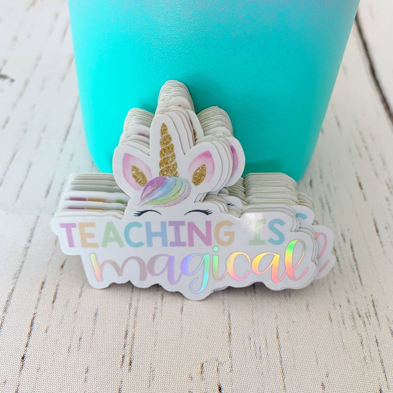 Teacher Sticker | Teaching is Magical | Holographic Sticker | Unicorn ...