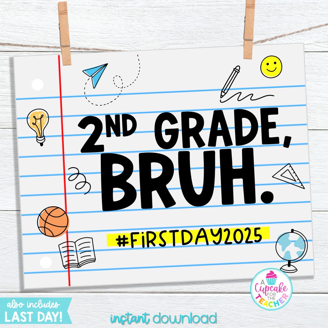 First Day of 2nd Grade Sign Printable Bruh 2025 | Last Day Second Grade ...