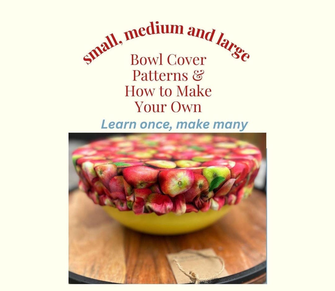 PDF Reusable Bowl Cover Patterns: Learn Once, Make Many! Small, Medium ...