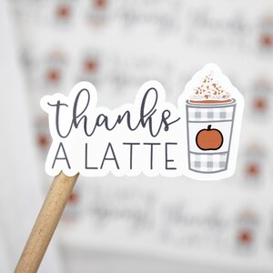 Thanks A Latte Sticker, Pumpkin Spice Latte Fall Stickers, Happy Mail ...