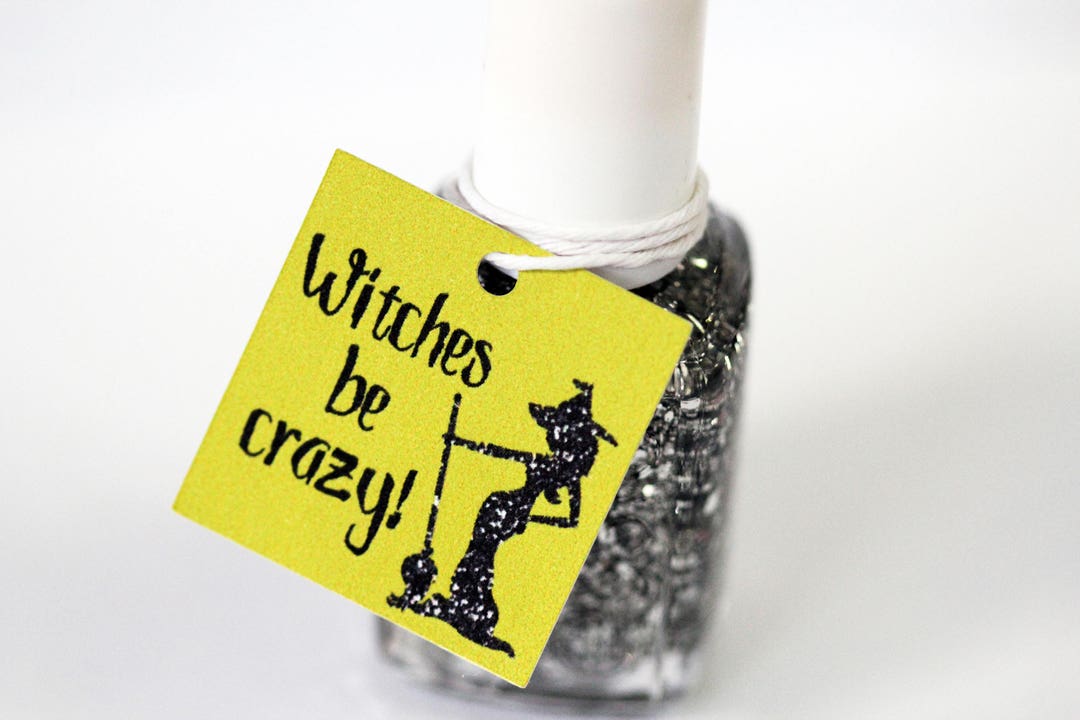 Witches Be Crazy Gift Tags, Happy Halloween Favor Tags, Witch Halloween ...