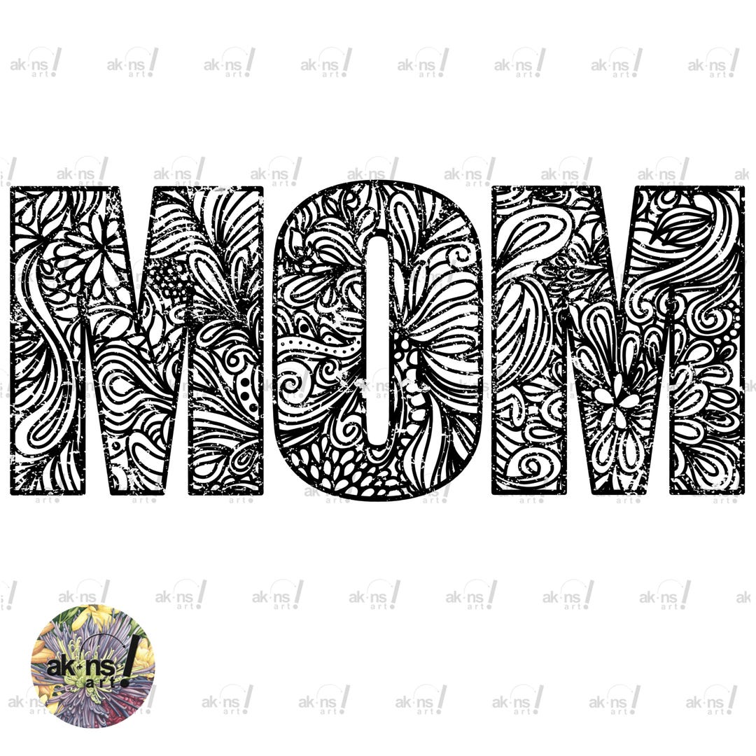 Mom Zentangle PNG, Mom Flower Png, Distressed Zentangle Flower DTG ...