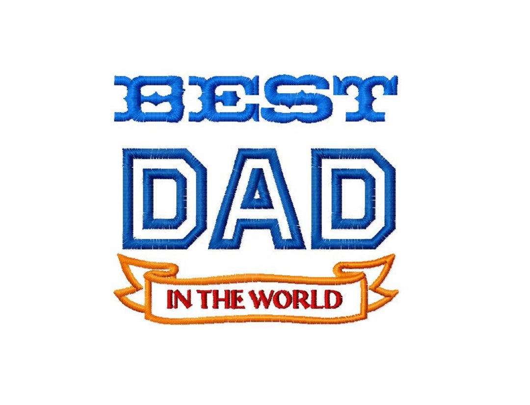 Best DAD in the World Machine Embroidery Design Fathers Day T Shirt ...