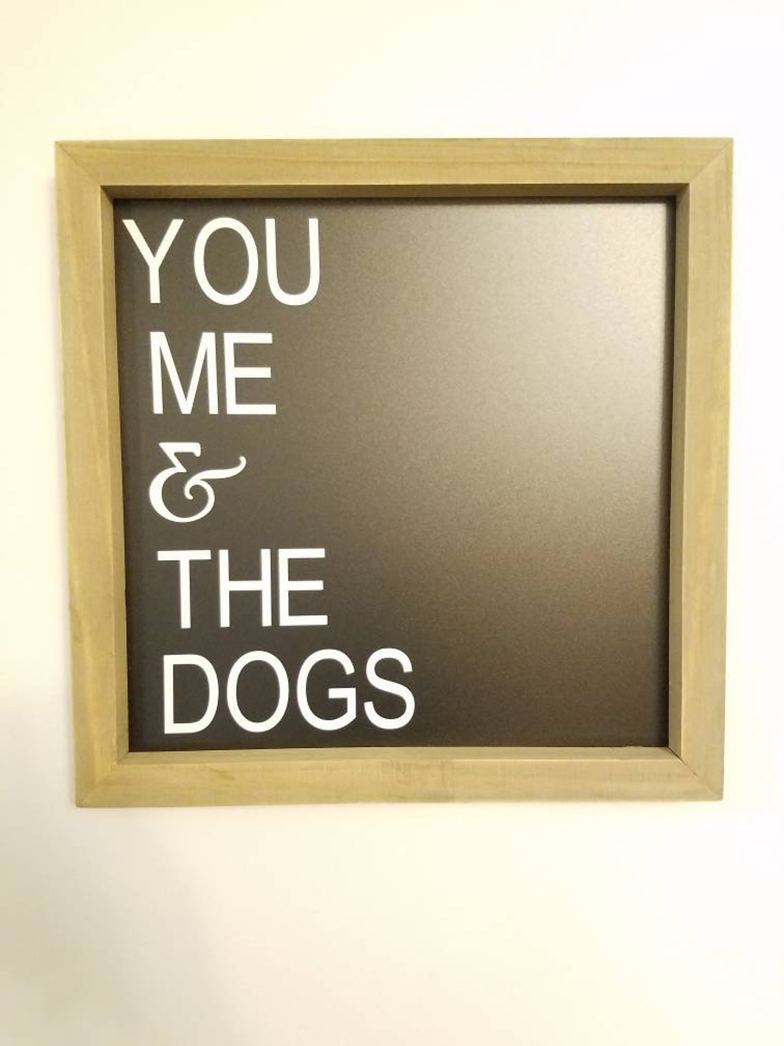 You Me and The Dogs Sign Wall Decor Chalkboard Art dog | Etsy