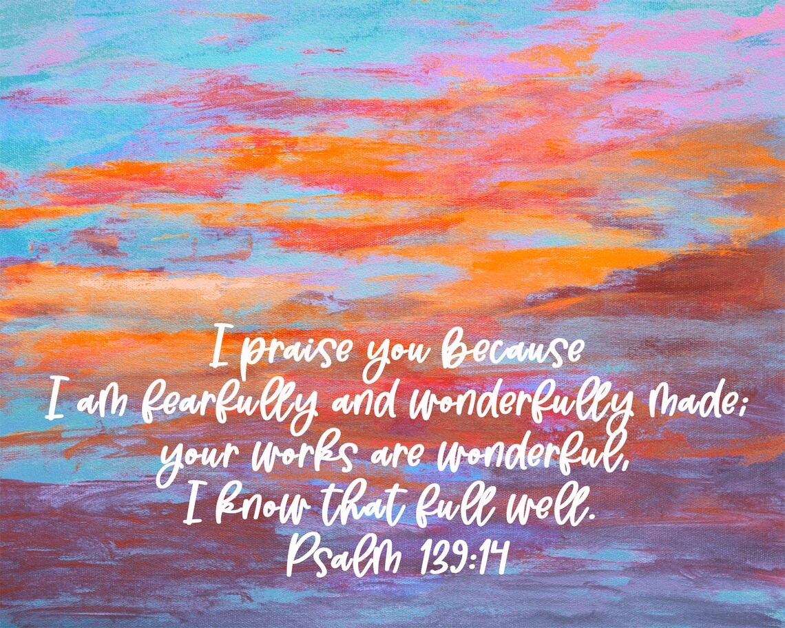 Psalm 139:14 I Praise You Because I Am Fearfully...scripture Art ...