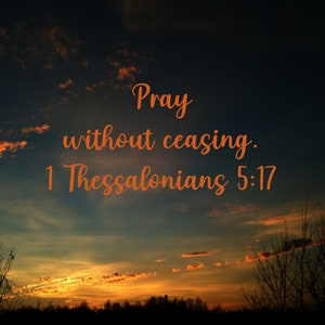 1 Thessalonians 5:17 Pray Without Ceasing, Digital Download, Christian ...