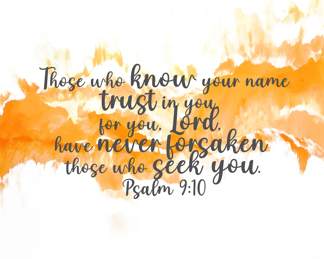 Psalm 9:10 Those Who Know Your Name Trust in You for You Lord, Digital ...