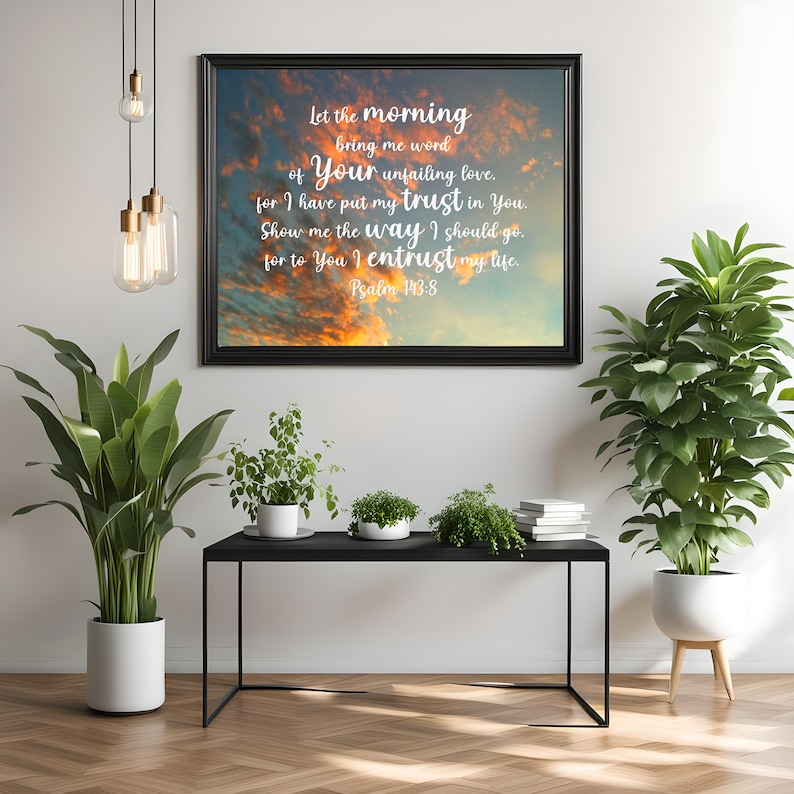 Psalm 143:8 Let the Morning Bring Me Word of Your Unfailing Love ...