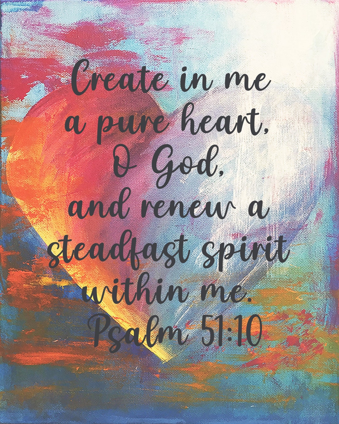 Psalm 51:10 Create in Me a Pure Heart, O God, and Renew, Digital Download, Christian Art ...