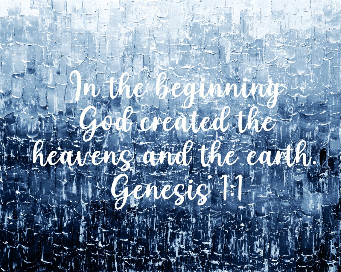Genesis 1:1 in the Beginning God Created the Heavens and the Earth ...