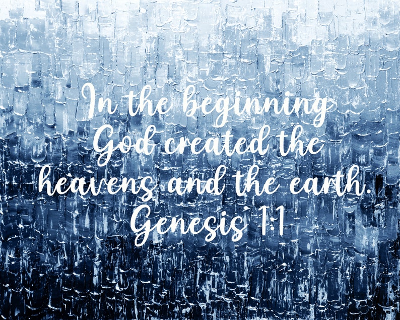 Genesis 1:1 in the Beginning God Created the Heavens and the Earth ...