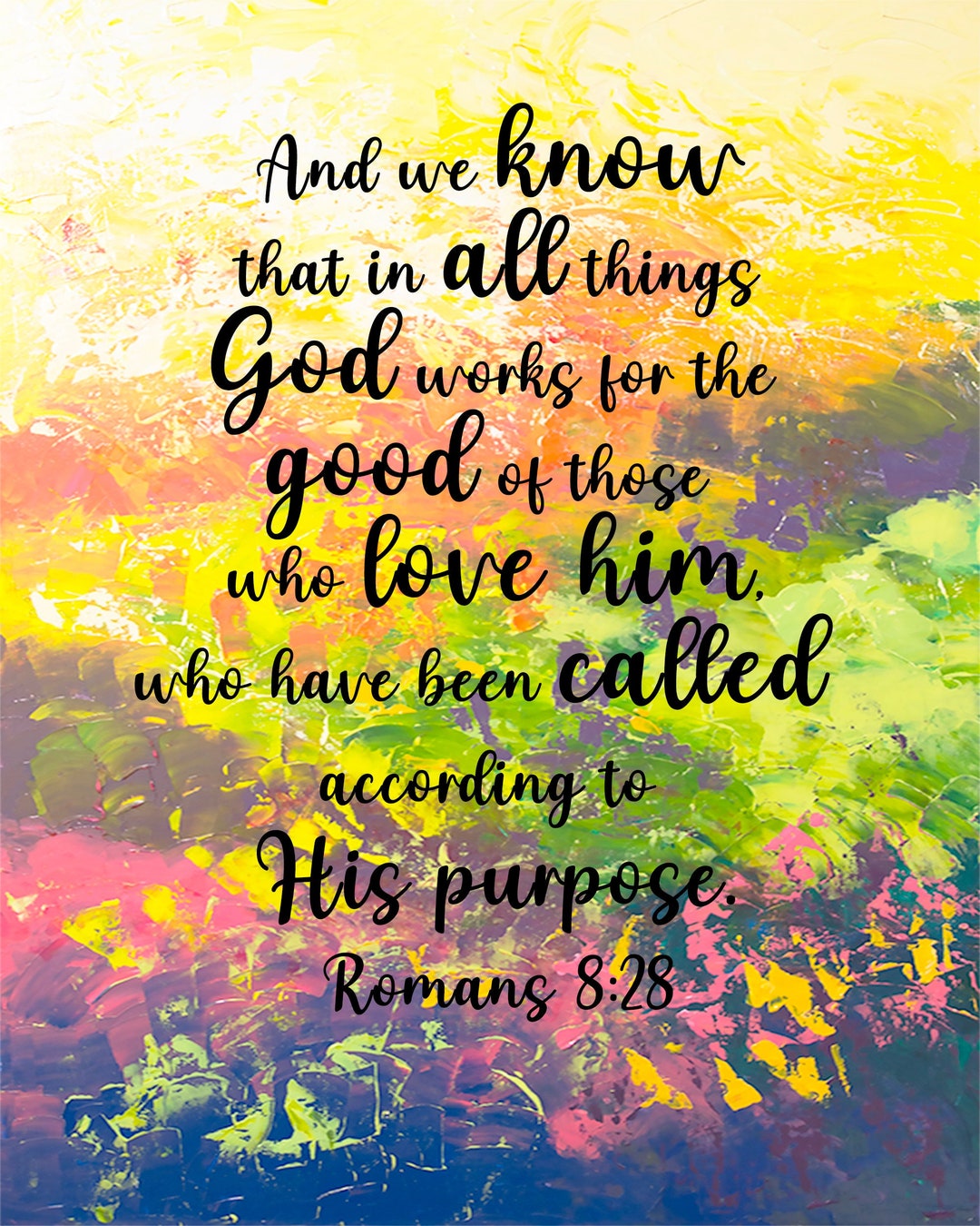 Romans 8:28 and We Know That in All Things God Works for the Good ...