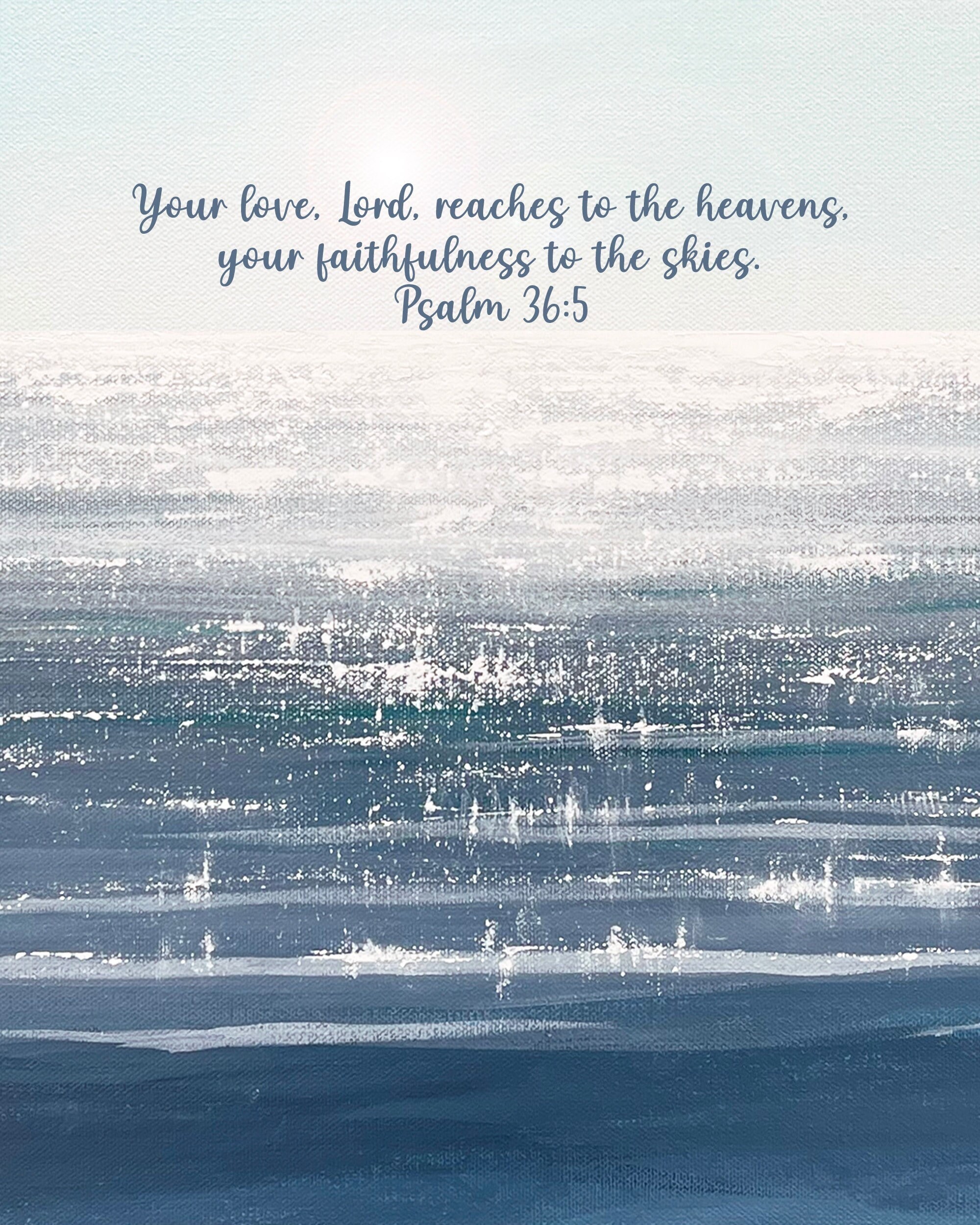 Psalm 36:5 Your Love, Lord, Reaches to the Heavens, Digital Download ...