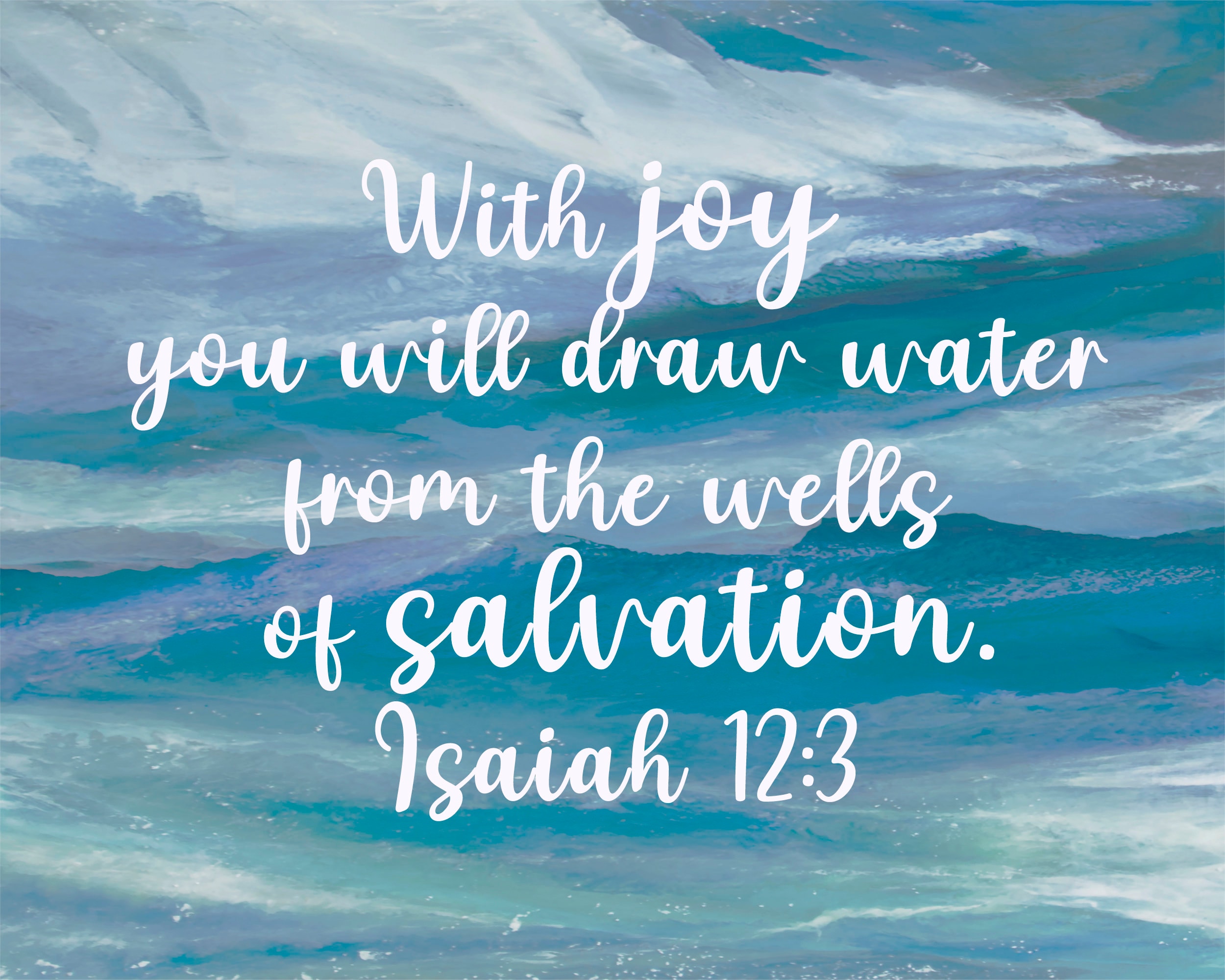 Isaiah 12:3 With Joy You Will Draw Water From the Wells of Salvation ...