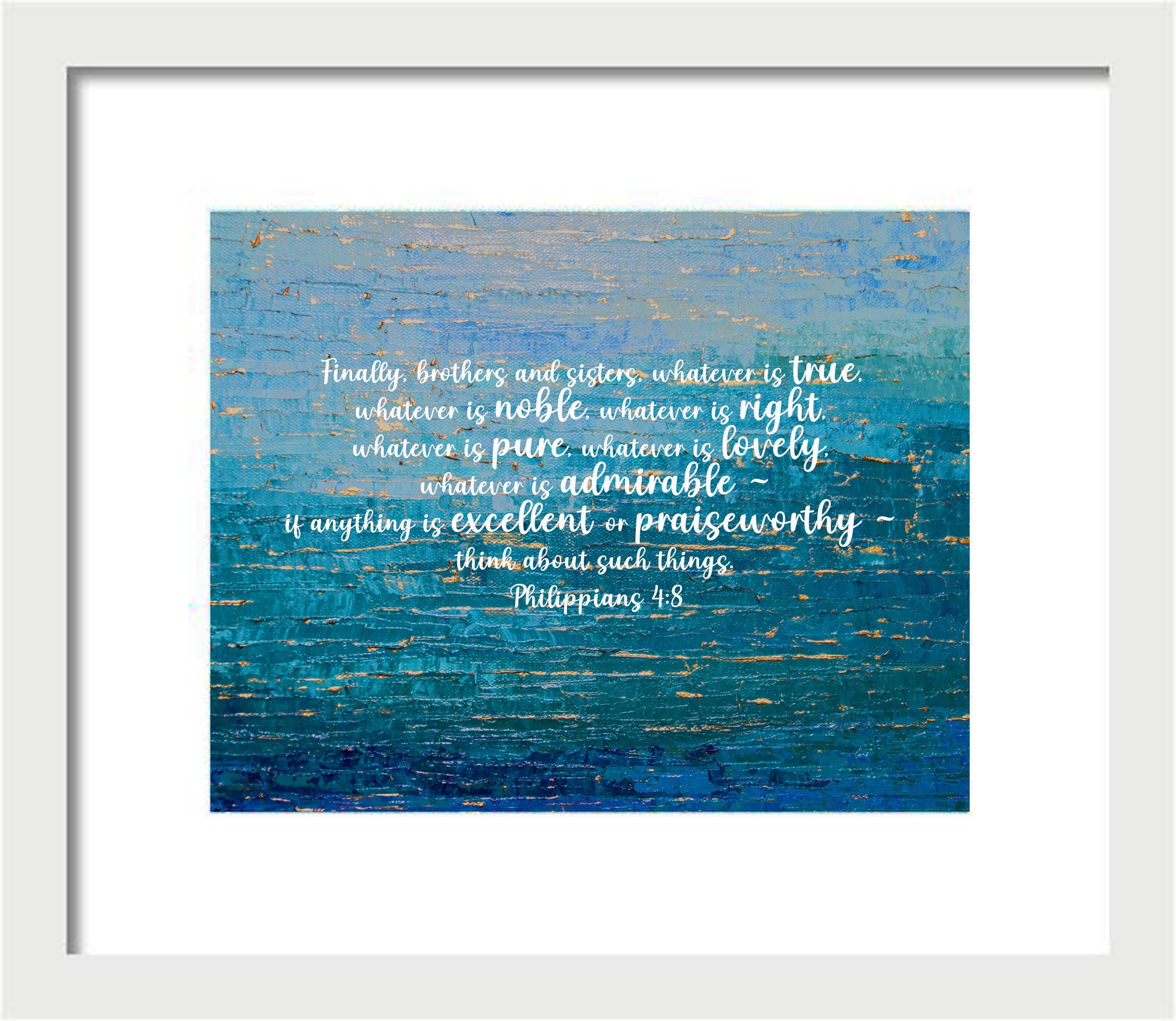 Philippians 4:8 Finally Brothers and Sisters Whatever is True ...