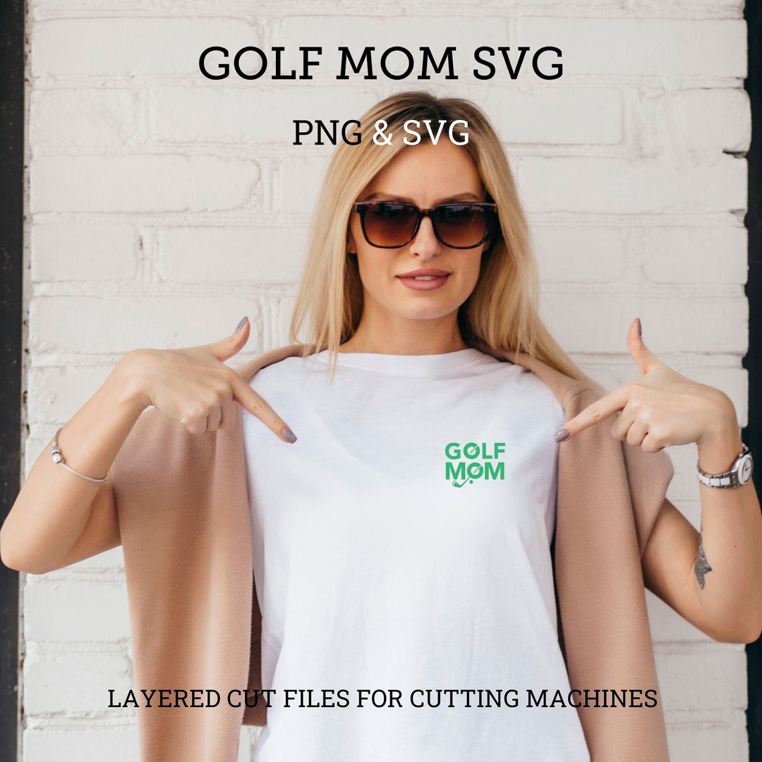 Golf Mom Shirt SVG, Golf Mom SVG, Cut Files Womens Golf Tee, Mothers ...