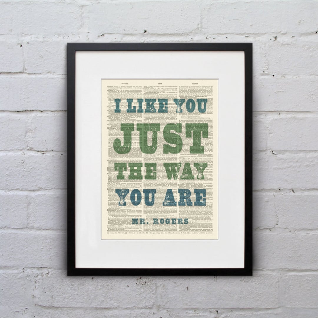 I Like You Just the Way You Are / Mr. Rogers - Inspirational Quote ...