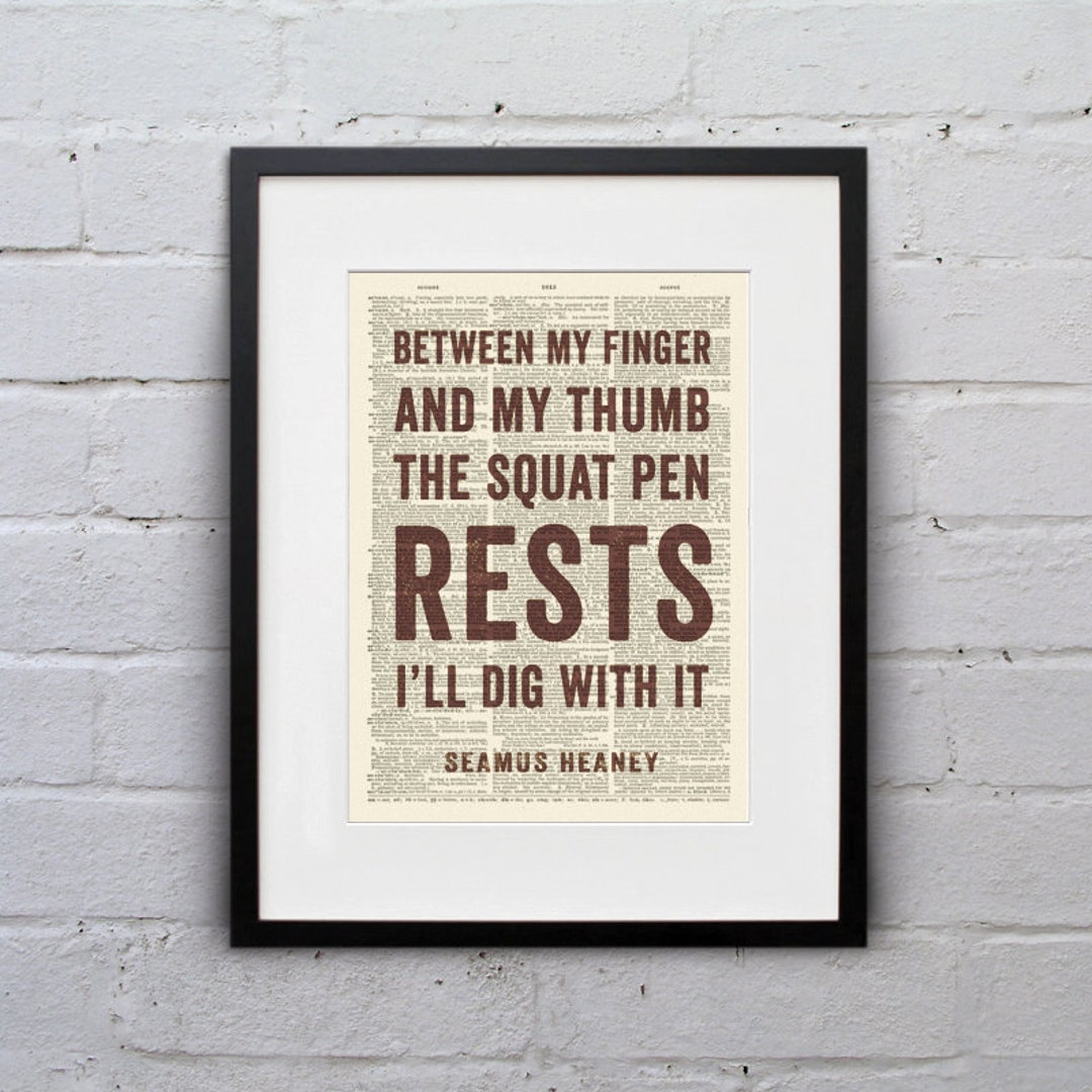 Between My Finger and My Thumb the Squat Pen Rests / Seamus Heaney ...