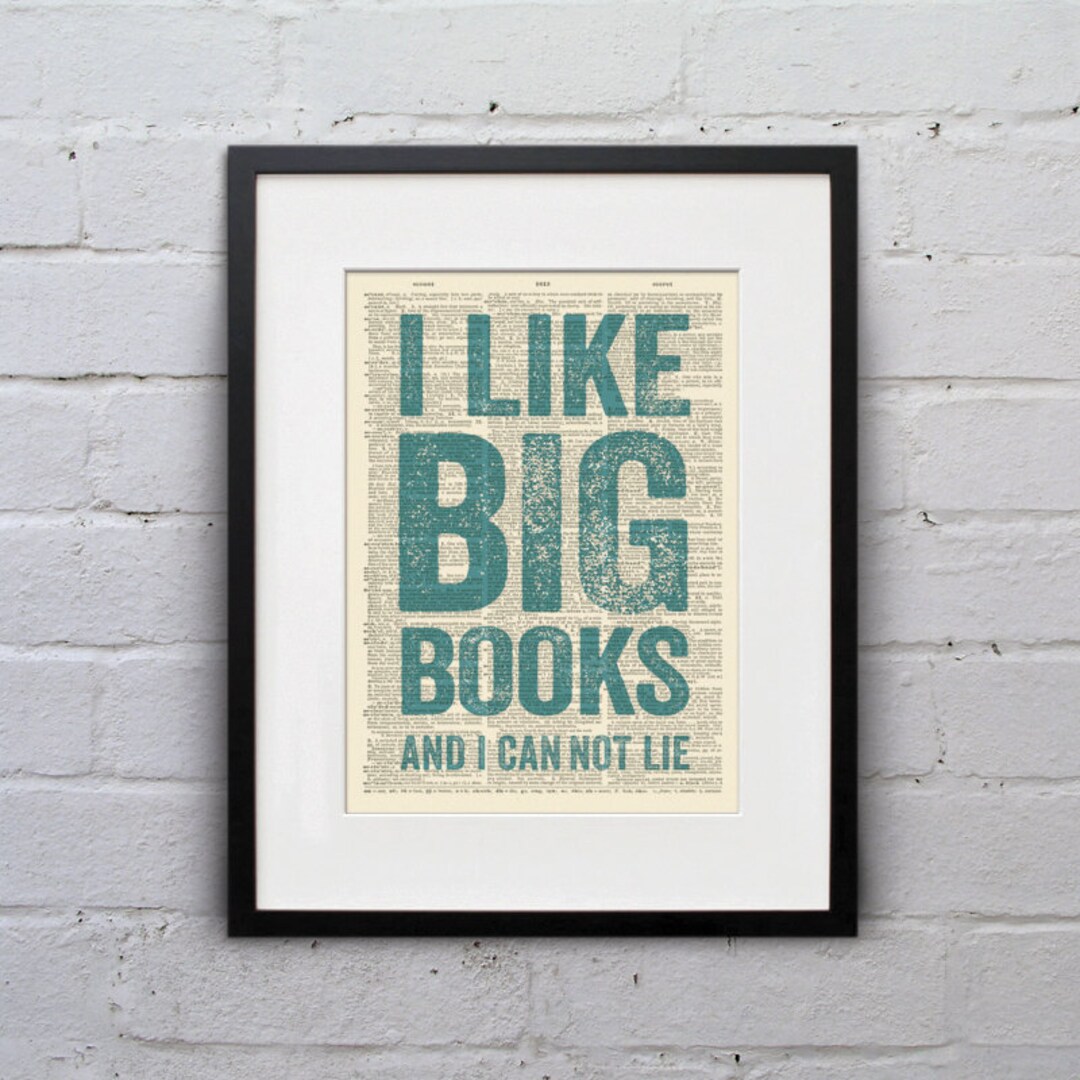 I Like Big Books and I Can Not Lie - Inspirational Quote Dictionary ...