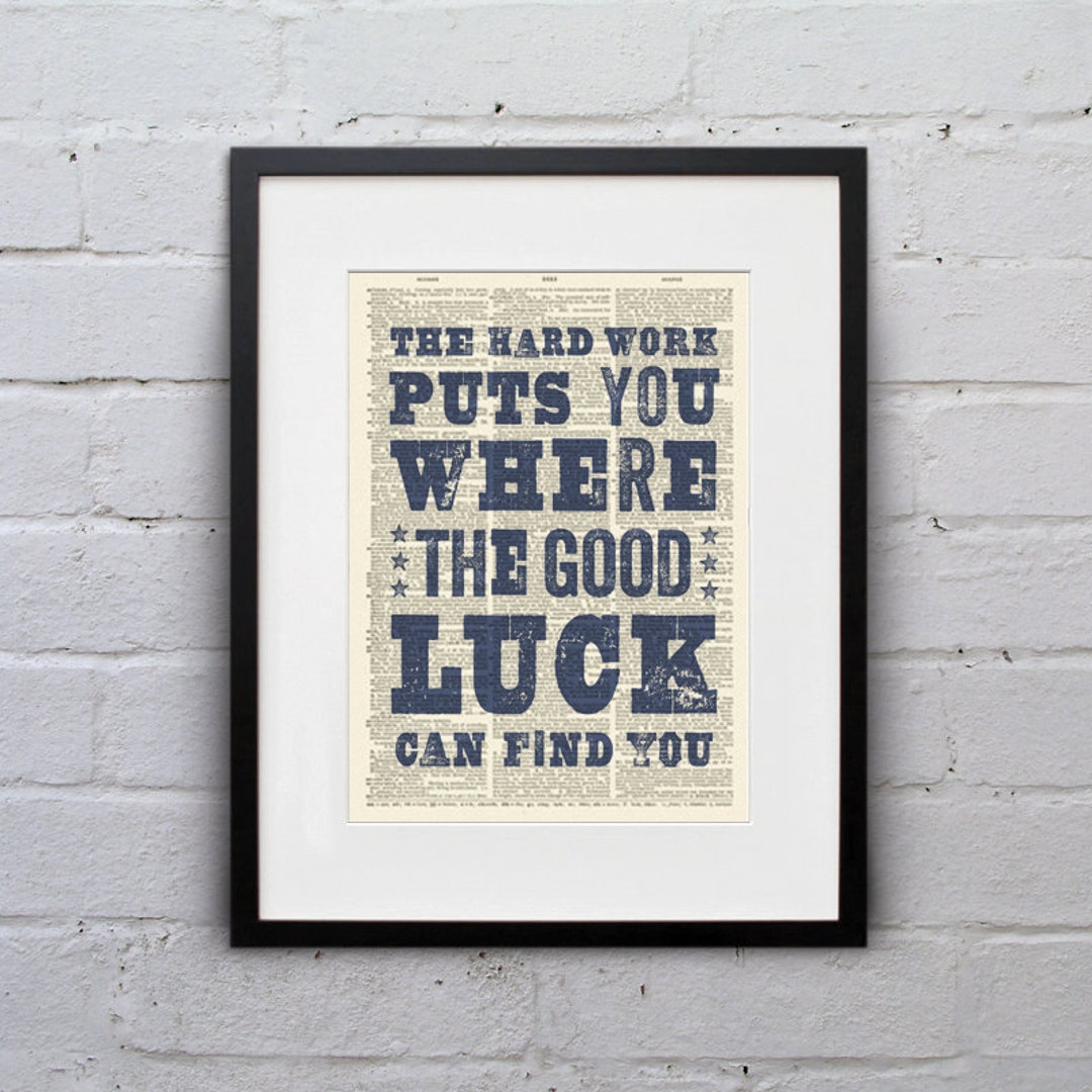 The Hard Work Puts You Where the Good Luck Can Find You - Quote ... The Hard Work Puts You Where the Good Luck Can Find You - Quote ...