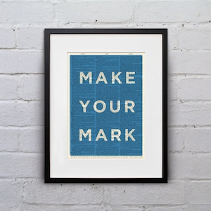 Make Your Mark - Inspirational Quote Dictionary Page Book Art Print ...