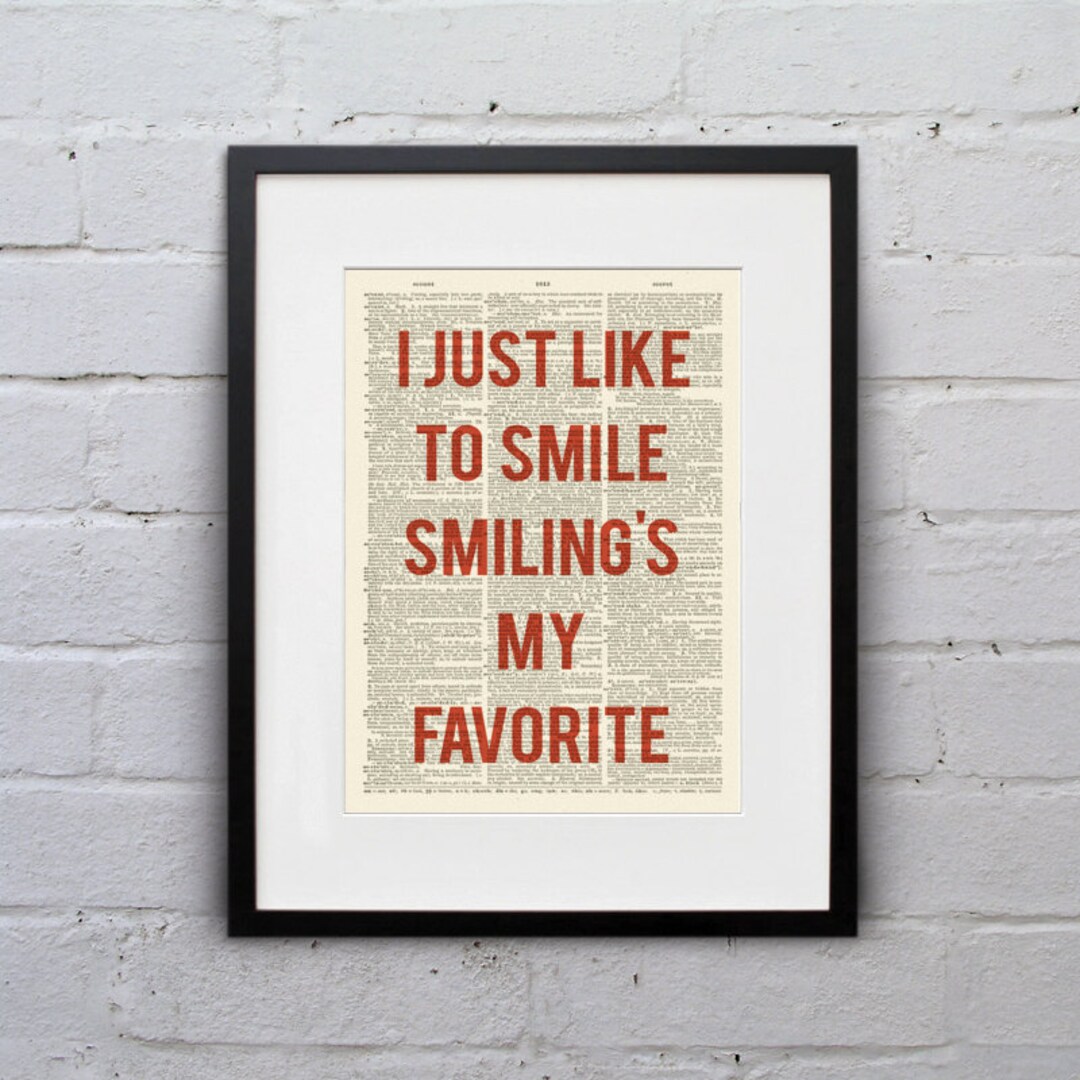 I Just Like to Smile Smiling's My Favorite - Inspirational Quote ...