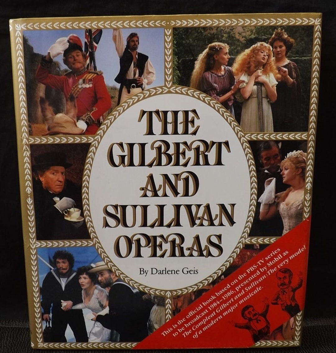 The Gilbert and Sullivan Operas by Darlene Geis See Description for ...