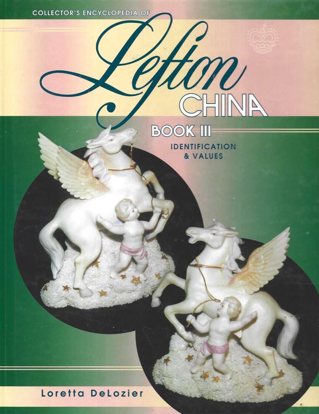 Collector's Encyclopedia of Lefton China Book III HB loretta ...
