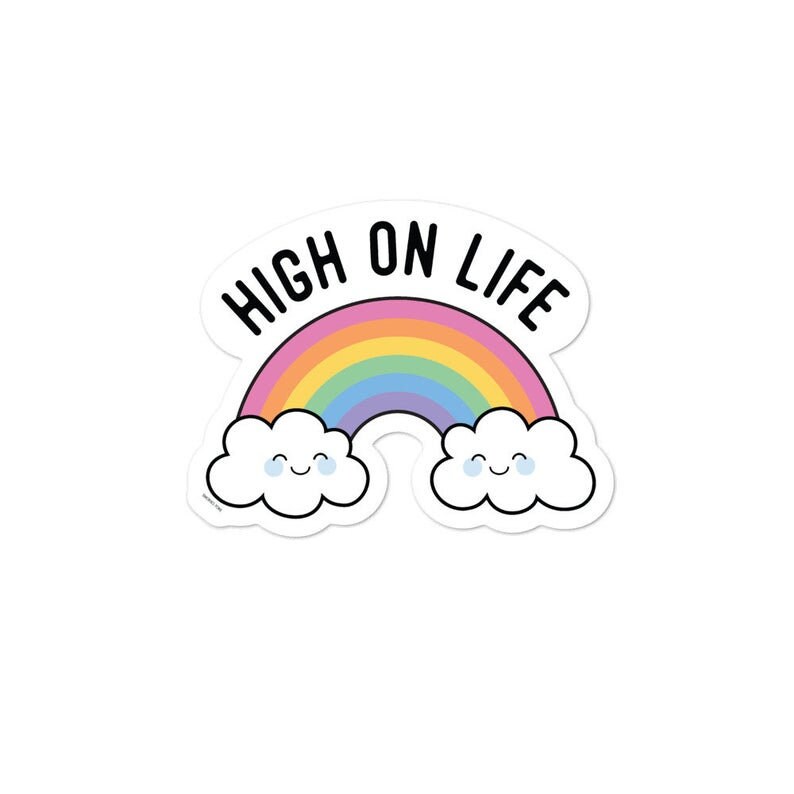 High on Life and Weed Cute Sticker Kawaii Rainbow 3 5.5 | Etsy