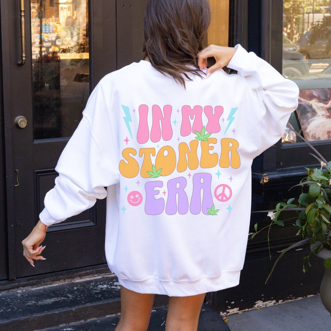 Cute Weed Sweatshirt for Women in My Stoner Era Aesthetic Hoodie Words ...