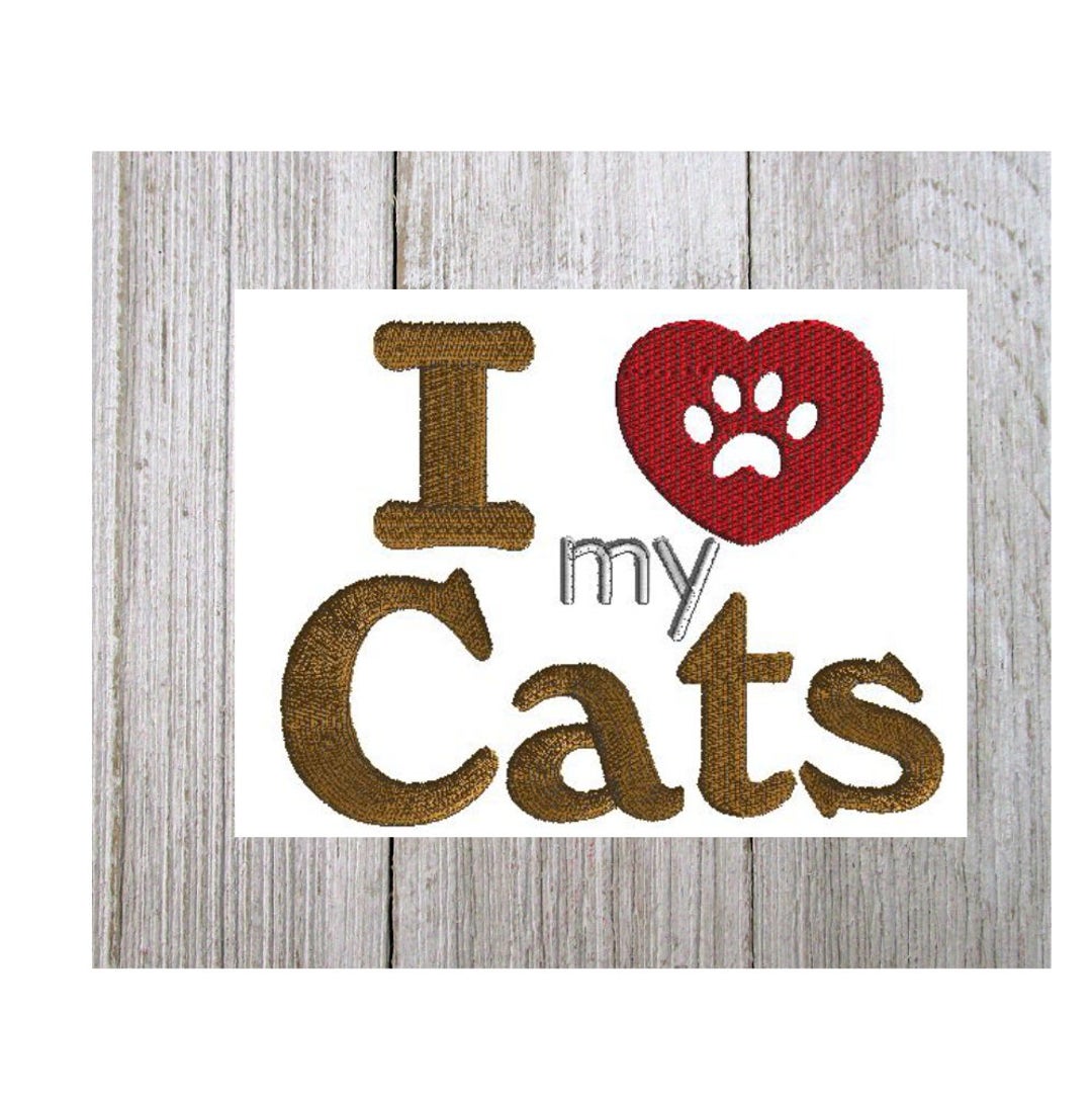 I Love My Cats, Machine Embroidery Design, Filled Stitch, for Person ...