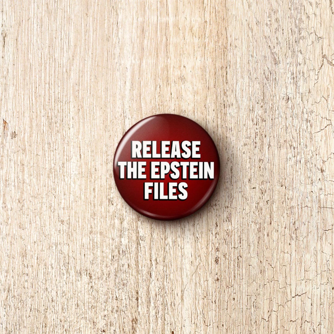 Release the Epstein Files Pin Button - Anti-trump Pinback Buttons - Etsy