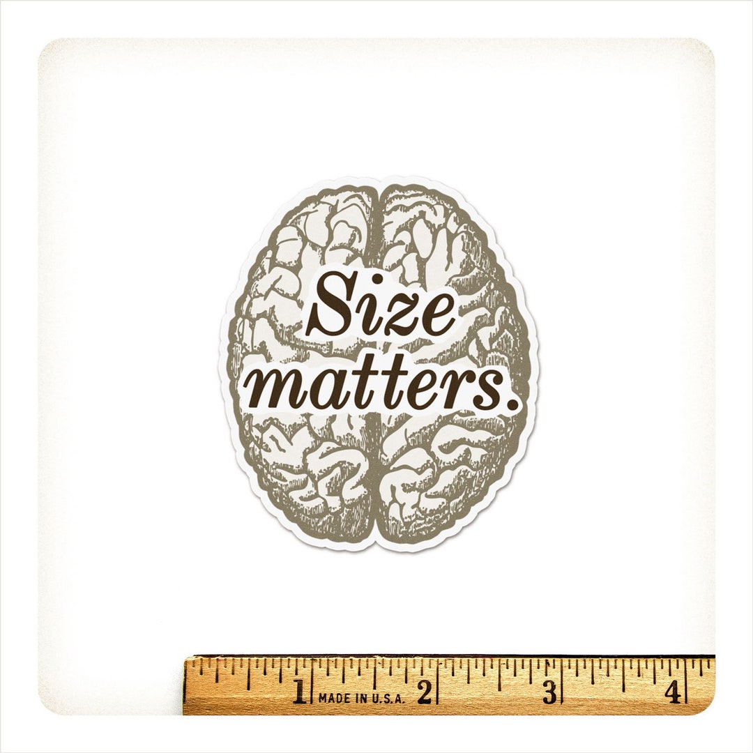 Size Matters Sticker | Funny Brain Sticker | Smart STEM Neuro Science ...