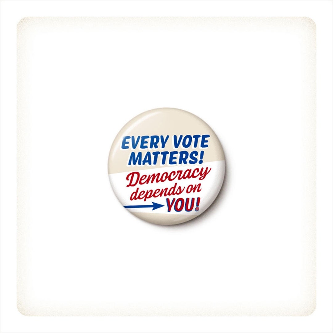 Democracy Depends on You Pin Button | Every Vote Matters Button ...