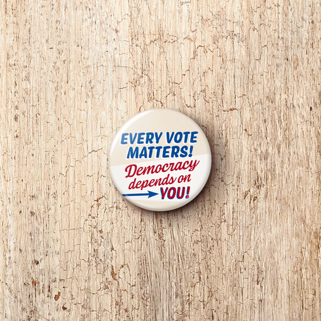 Democracy Depends on You Pin Button - Every Vote Matters Bulk 2026 ...