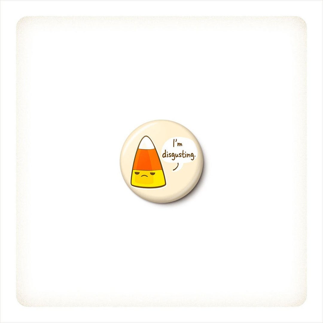 Disgusting Candy Corn Pin Button Cute Anti-candy Corn Pin Halloween ...