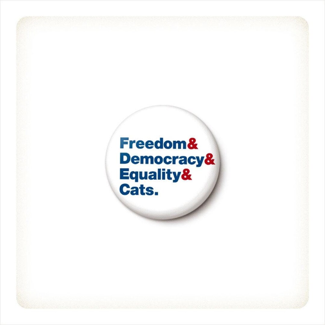 Freedom Democracy Equality Cats Pin Button Patriotic 2024 Election Cat ...