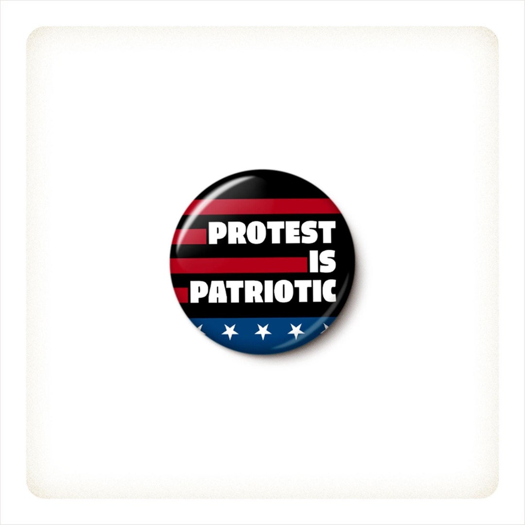 Protest is Patriotic Pin Button | Social Justice Pin | Anti-war Human ...