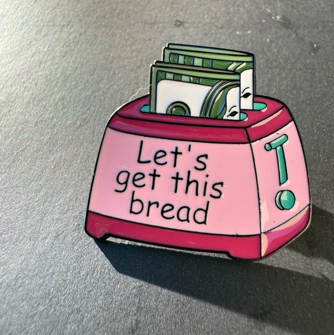 Hustler Enamel Pin – “let’s Get This Bread” – Funny Money Toaster Pin ...